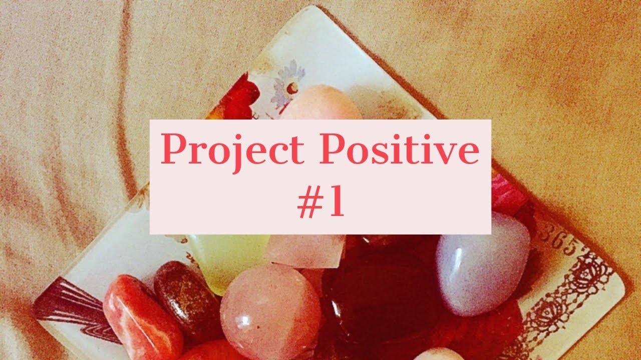 Project Positive #1! - YouTube