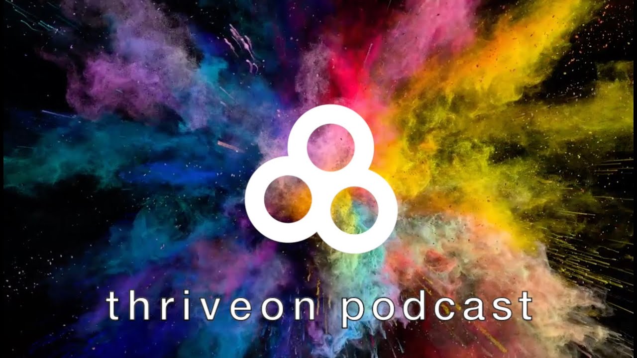 Thriveon Podcast 1.1 - YouTube