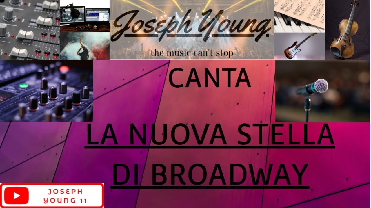 IL MIO 10° VIDEO SU YOUTUBE CANTA LA NUOVA STELLA DI BROADWAY - YouTube