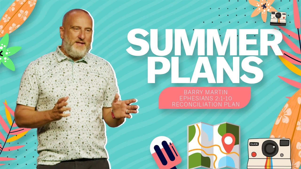 Barry Martin // Ephesians 2:1-10 // Reconciliation Plan - YouTube