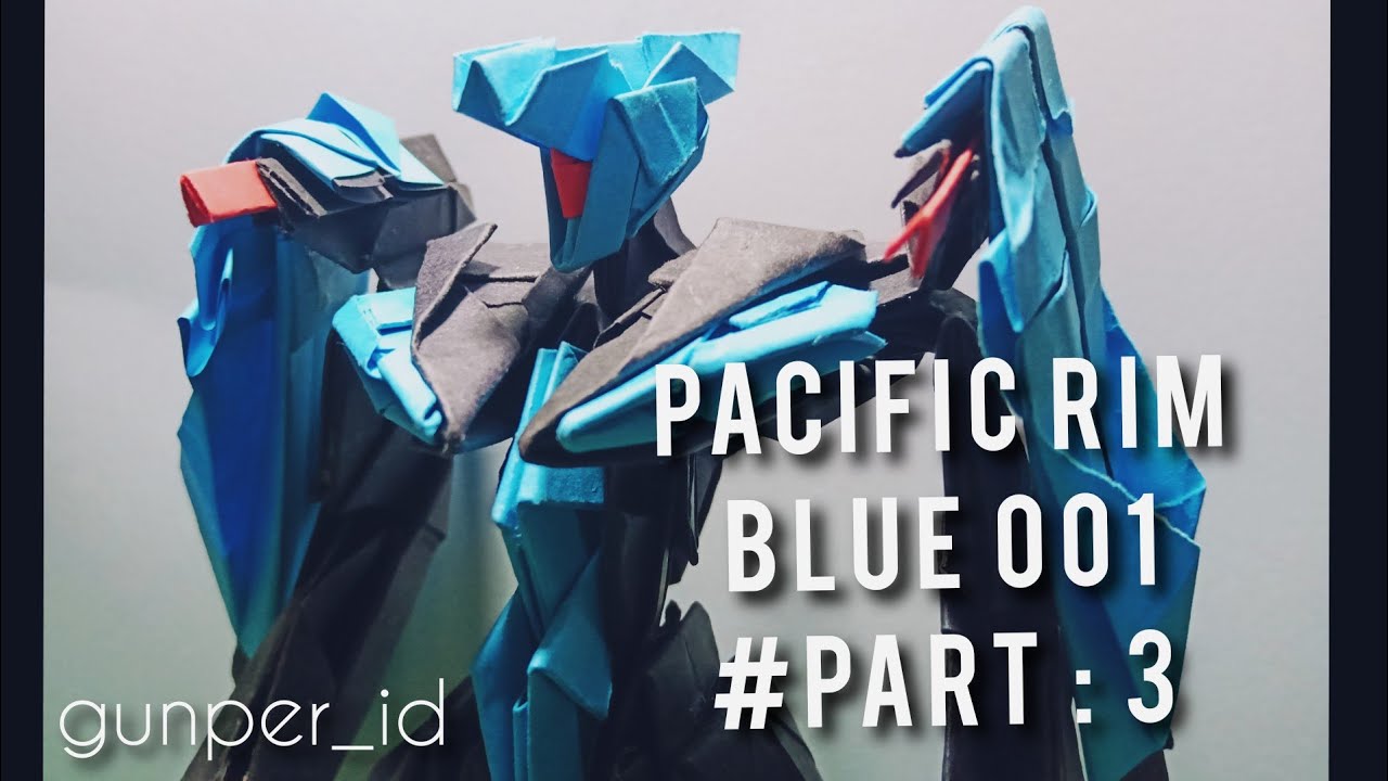 paper robot pacific rim blue 001 | # part : 3 - YouTube