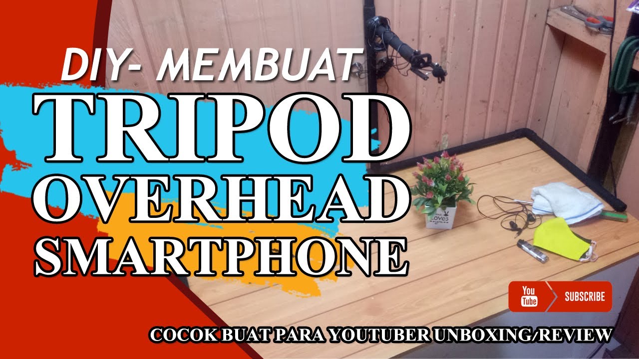 DIY TRIPOD OVERHEAD SMARTPHONE #tripodpvc #tripodhp #bikinsendiri - YouTube