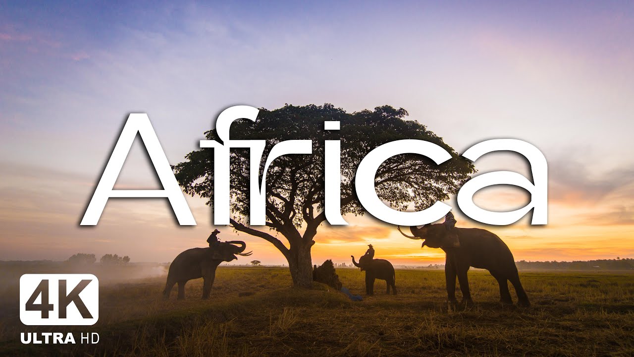 AFRICA 4K • Beautiful Places • Relaxing Atmosphere - Ultra HD Quality ...