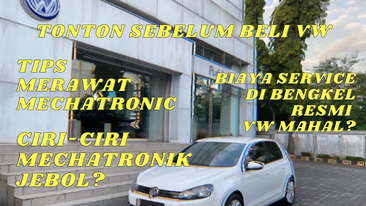 MECHATRONIK VW GAMPANG RUSAK? | TIPS MERAWAT MECHATRONIK / TRANSMISI ...