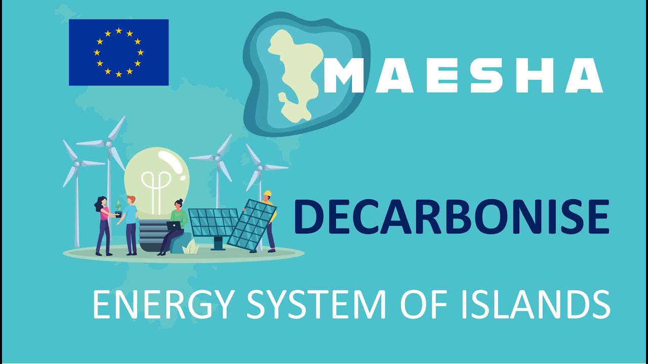 Horizon 2020 MAESHA project - Decarbonising energy systems of islands ...