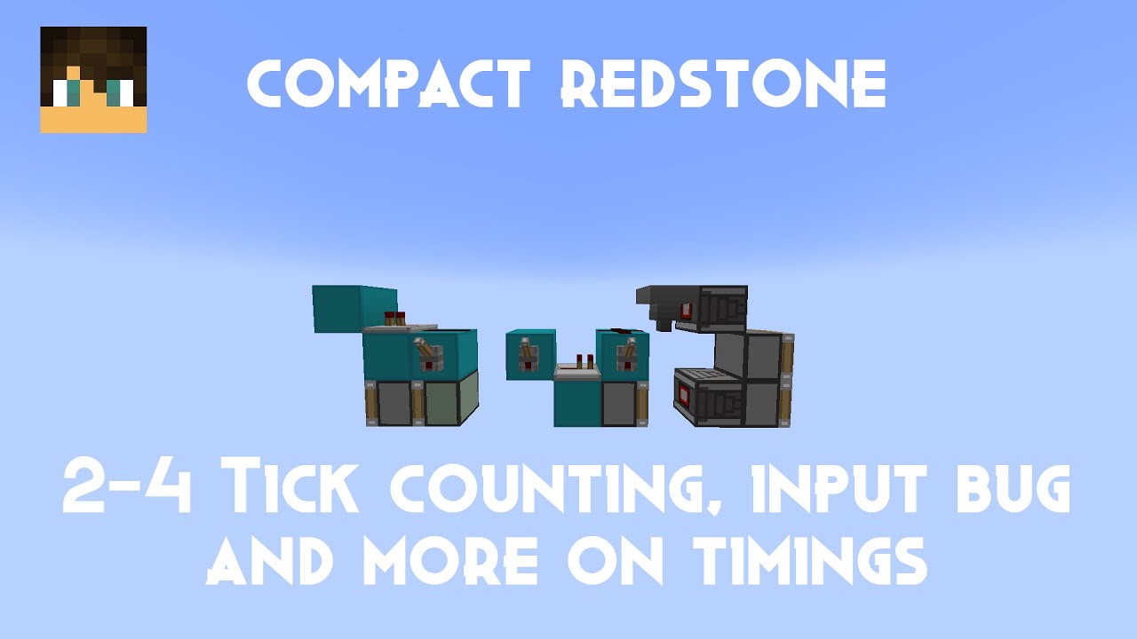 Compact Redstone: 2-4 Tick counting, input bug and more on timings ...