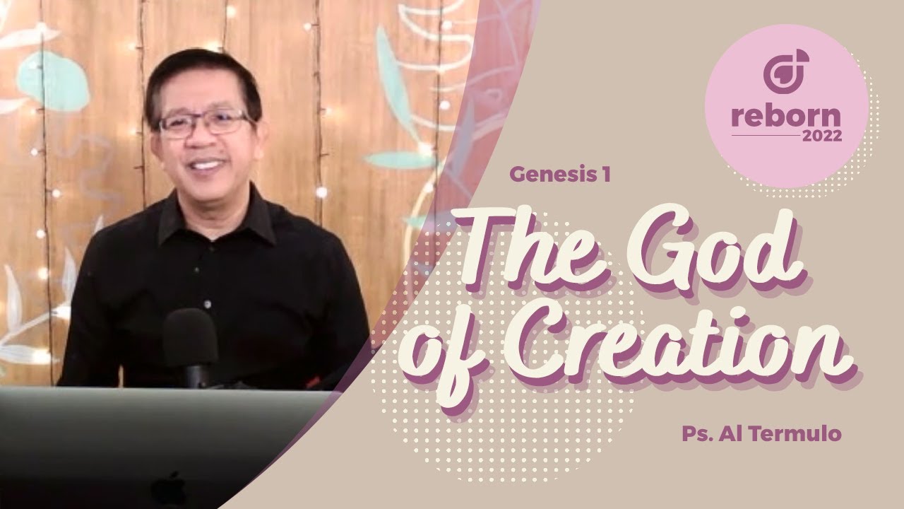 "The God of Creation" by Ps. Al Termulo | Sunday Online Worship - YouTube