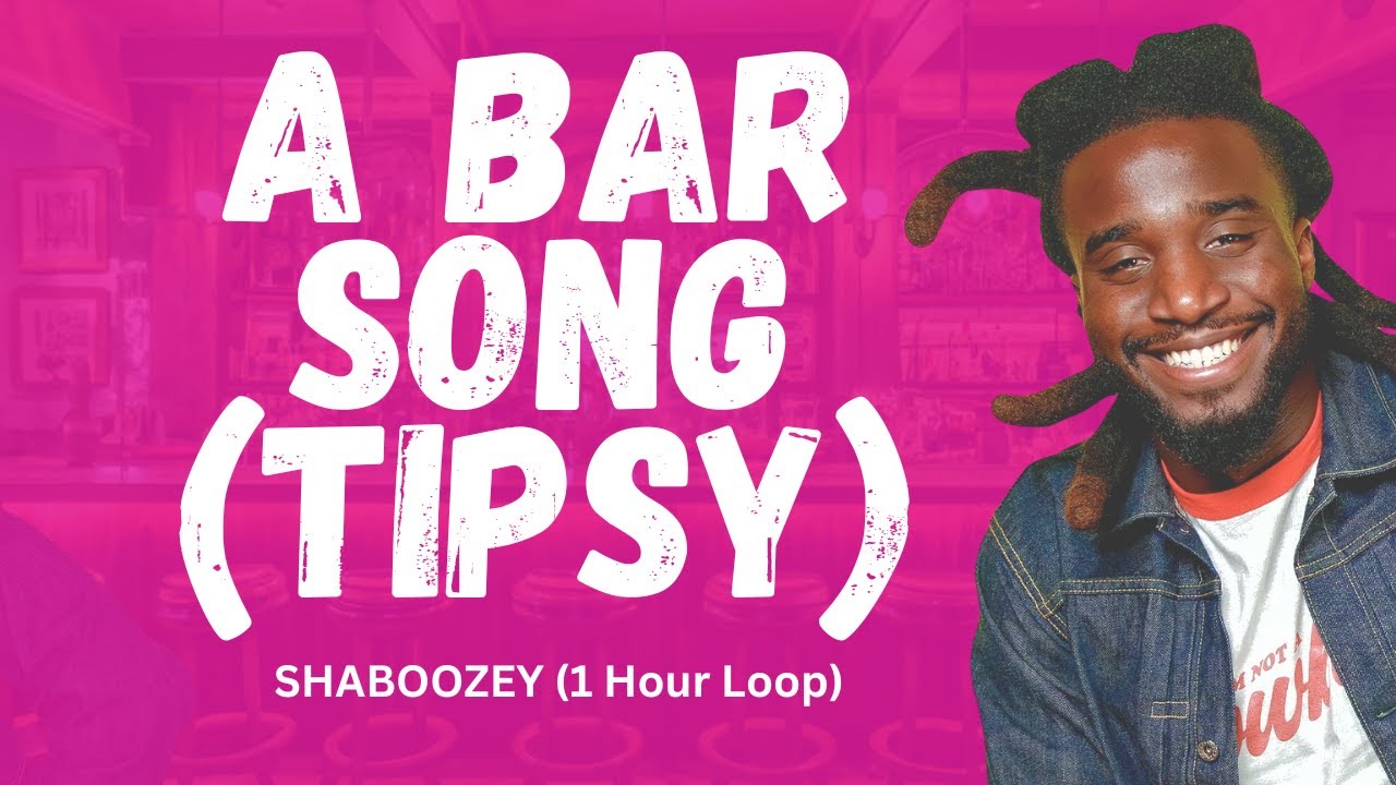[1 HOUR LOOP] A BAR SONG (TIPSY) - SHABOOZEY - YouTube