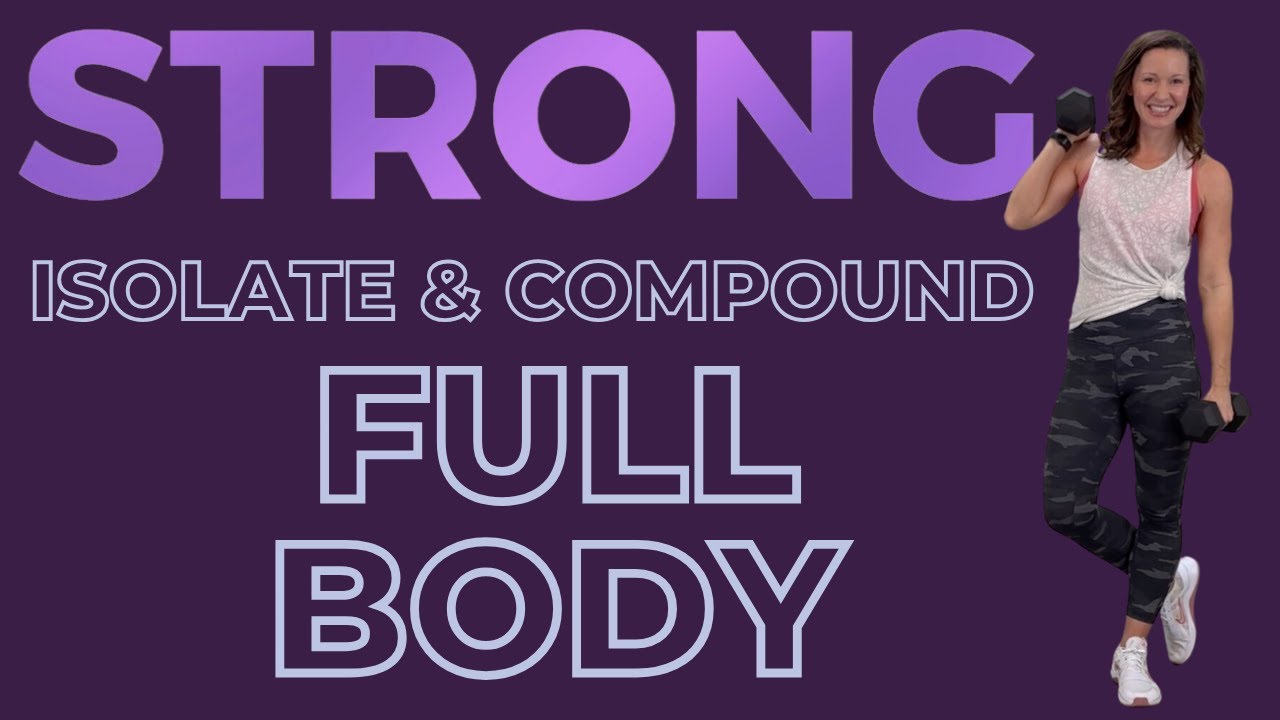 STRONG: Isolate & Compound Full Body Strong - 40 Minute | Day #39 - YouTube