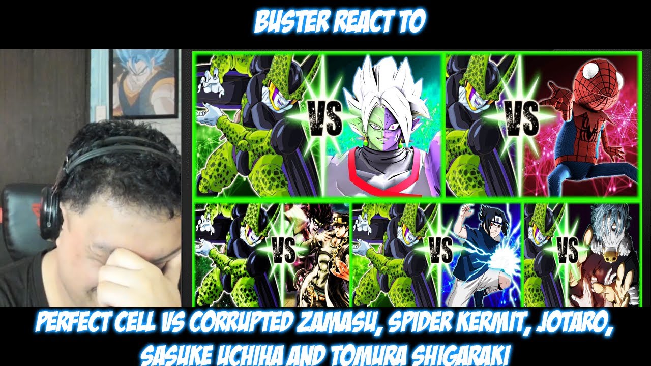 Buster Reacts to | Perfect Cell Vs Zamasu, Spider Kermit, Jotaro ...