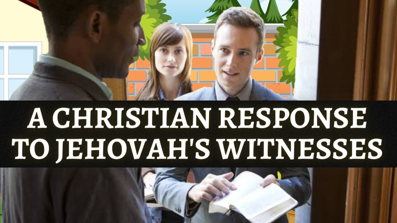 How To Answer Jehovah s Witnesses As A Christian When They Come To Your how-to-answer-jehovah-s-witnesses-as-a-christian-when-they-come-to-your