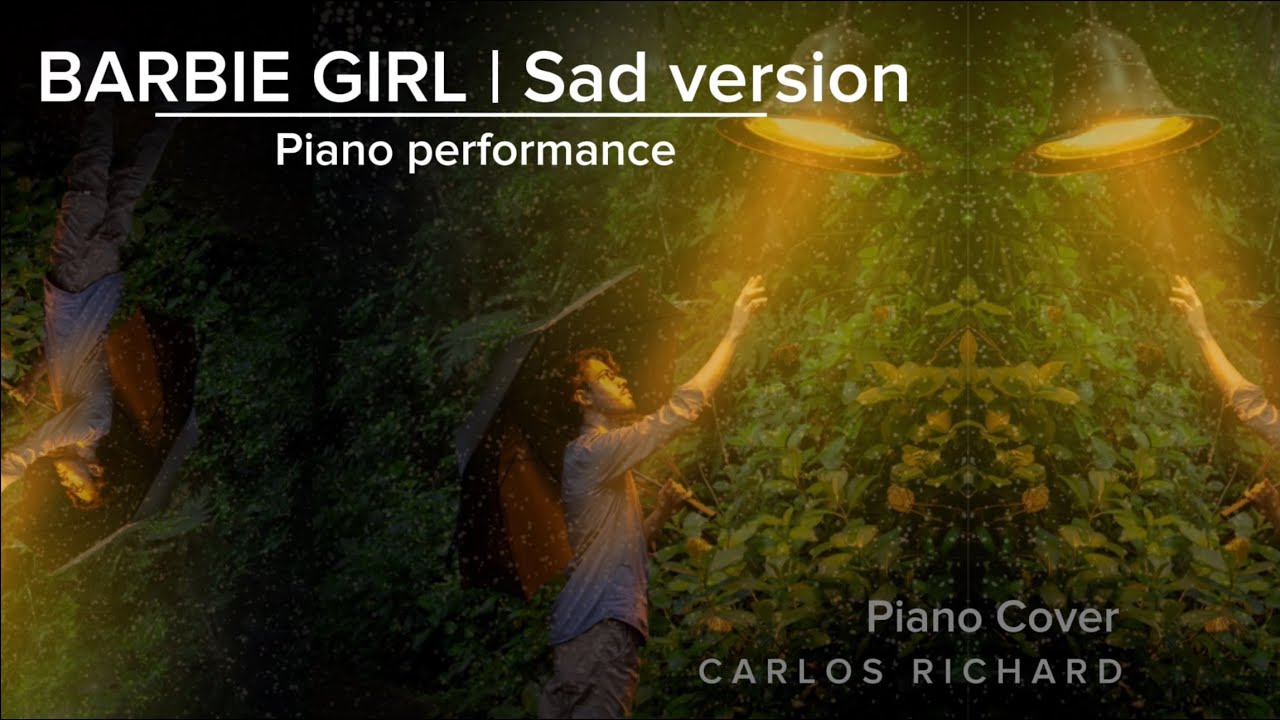 Barbie Girl | Sad Version | Piano Cover | Carlos Richard - YouTube