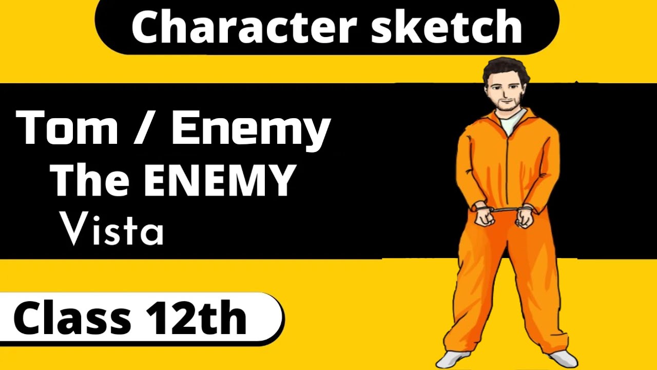 Character sketch of Tom Class 12 | the enemy character sketch | Class ...