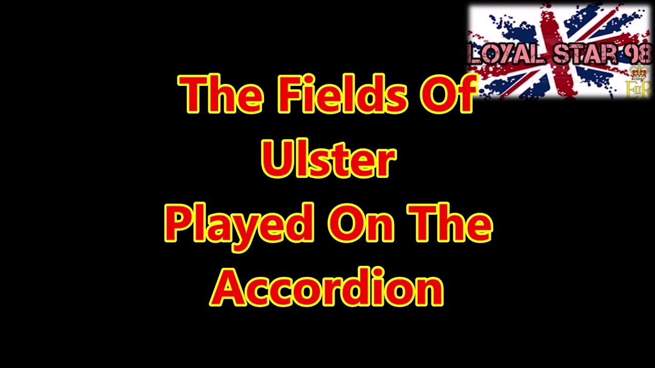 The Fields Of Ulster Played On The Accordion - YouTube