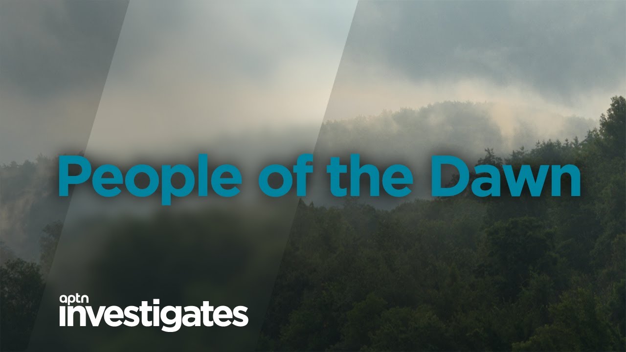 People of the Dawn | APTN Investigates - YouTube