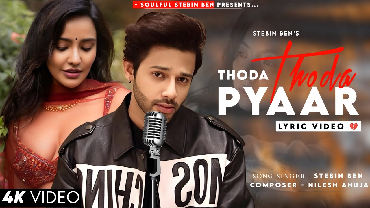 Thoda Thoda Pyaar Hua Tumse (Lyrics) Stebin Ben | Neha Sharma | Nilesh ...