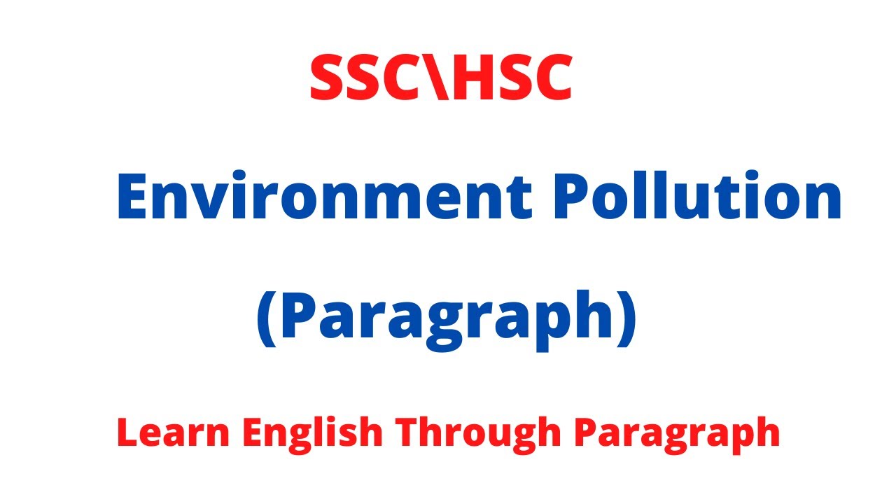 Environment Pollution || SSC/HSC Paragraph || বাংলা অর্থ সহ || Learn ...