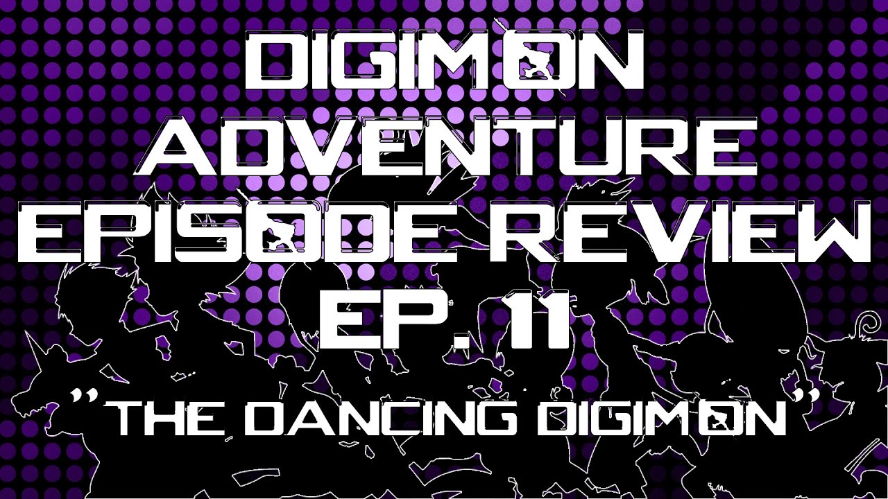 Digimon Adventure Episode 11 "The Dancing Digimon" Review [GIVEAWAY ...