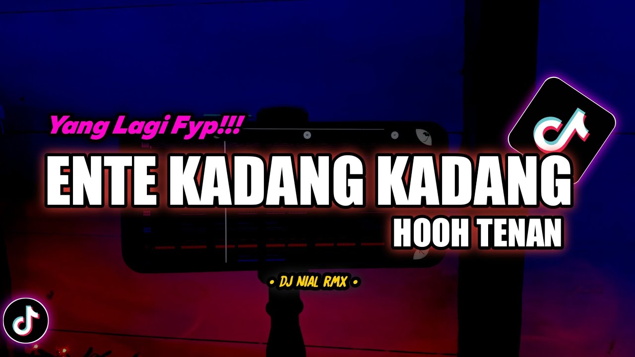 DJ Ente Kadang Kadang Hooh Tenan Remix Viral TikTok Terbaru 2022 Full ...