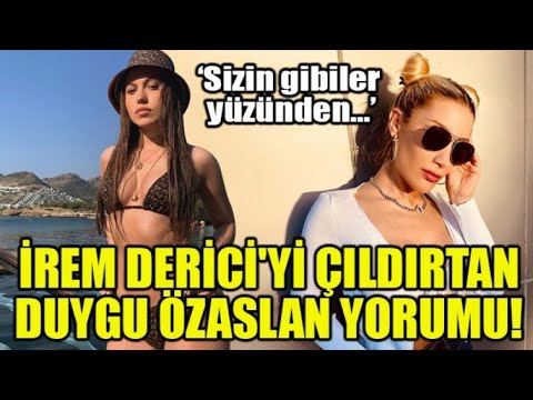 İrem Derici'yi Çıldırtan Duygu Özaslan Yorumu!
