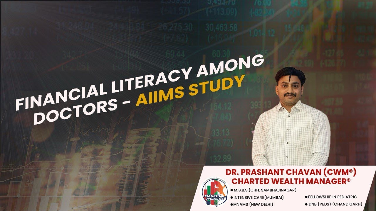Financial Literacy Among Indian Doctors - AIIMS Study! | Dr Prashant Chavan.(CWM®). - YouTube
