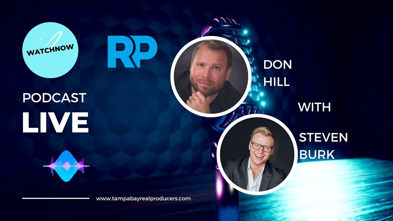 Ep 18 From Tampa Bay rising star to creating the "Real Producer" lifestyle with Steven Burk ...