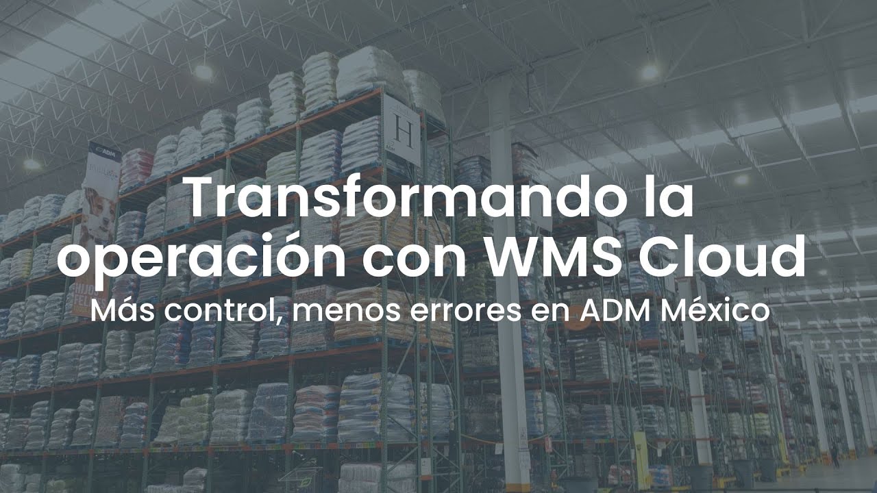 Caso de éxito: ADM México transforma su operación con Oracle WMS Cloud ...