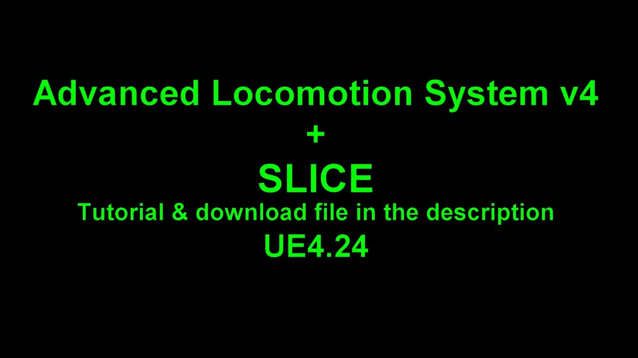 Tutorial+File: SLICE inside Advanced Locomotion System 4 UE4.24 - YouTube