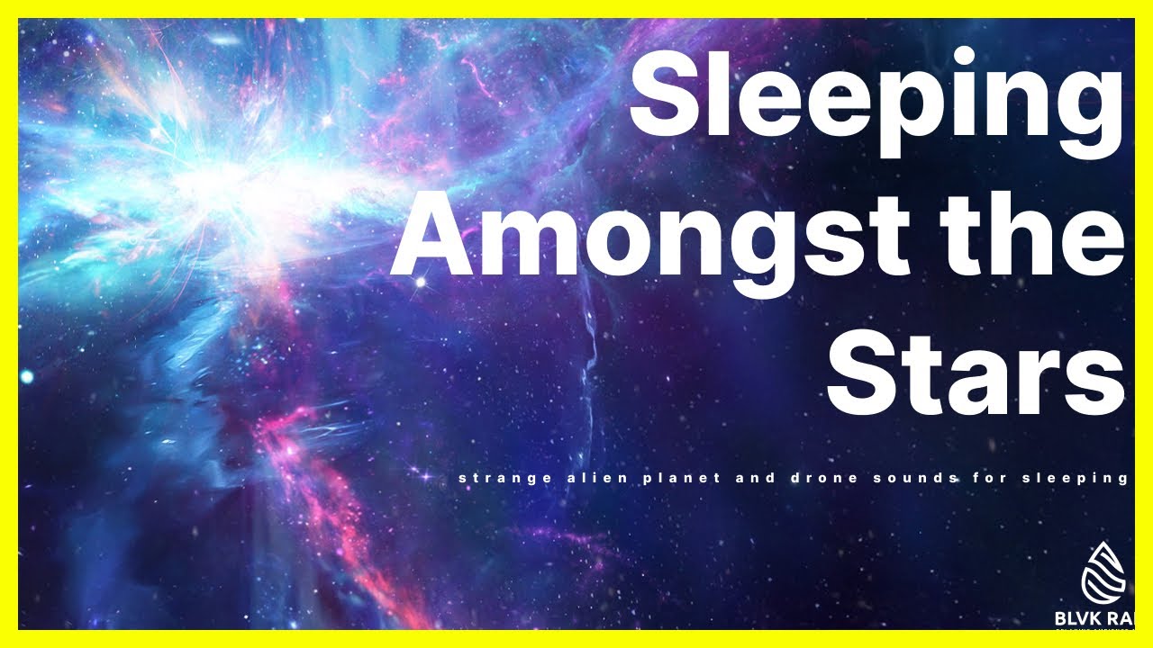 Sleeping Amongst the Stars: Gentle Drones for Deep Relaxation” - YouTube