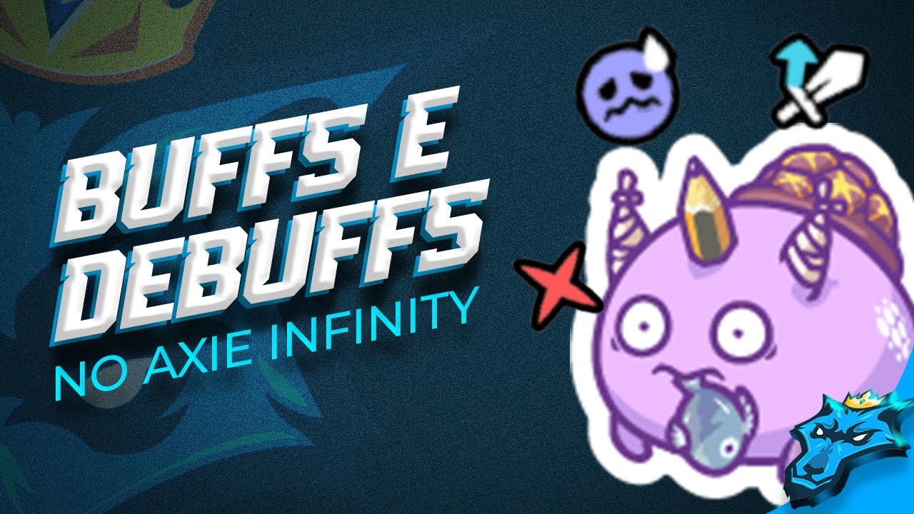 O que fazem os BUFFS e DEBUFFS no Axie Infinity? - YouTube