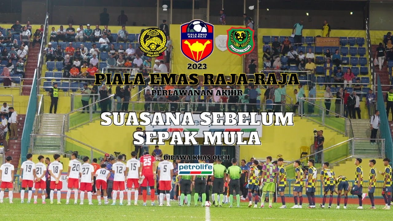 2023 Piala Emas Raja Raja | Perlawanan Akhir | Suasana Sebelum Sepak ...