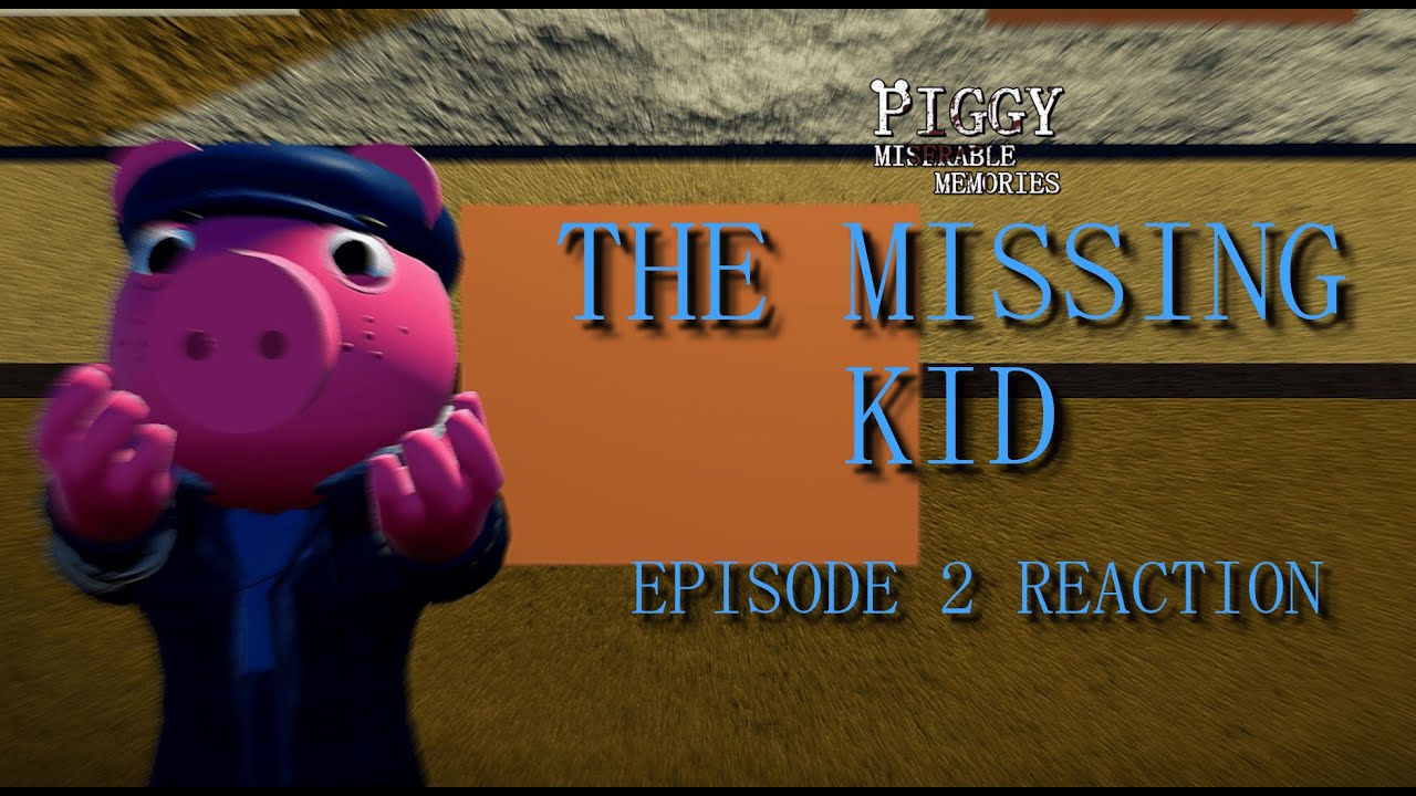 REACTING TO ROBLOX PIGGY: MISERABLE MEMORIES EPISODE 2 - THE MISSING ...