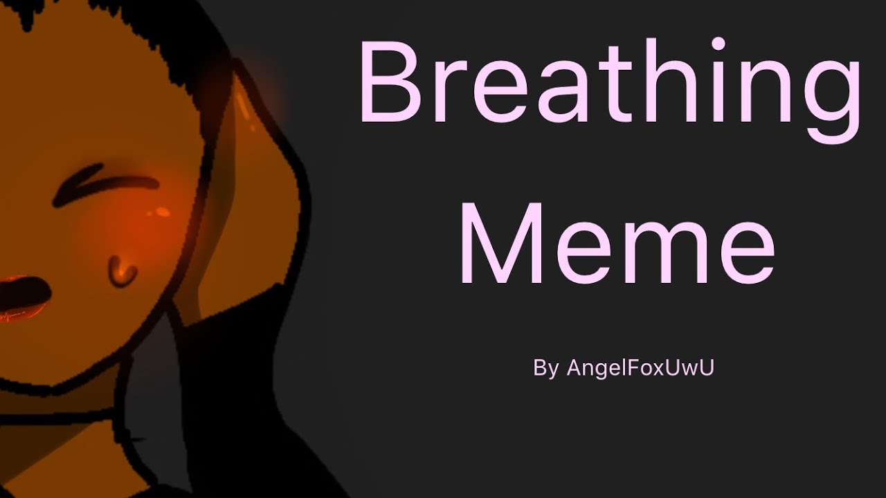 Breathing animation meme - YouTube