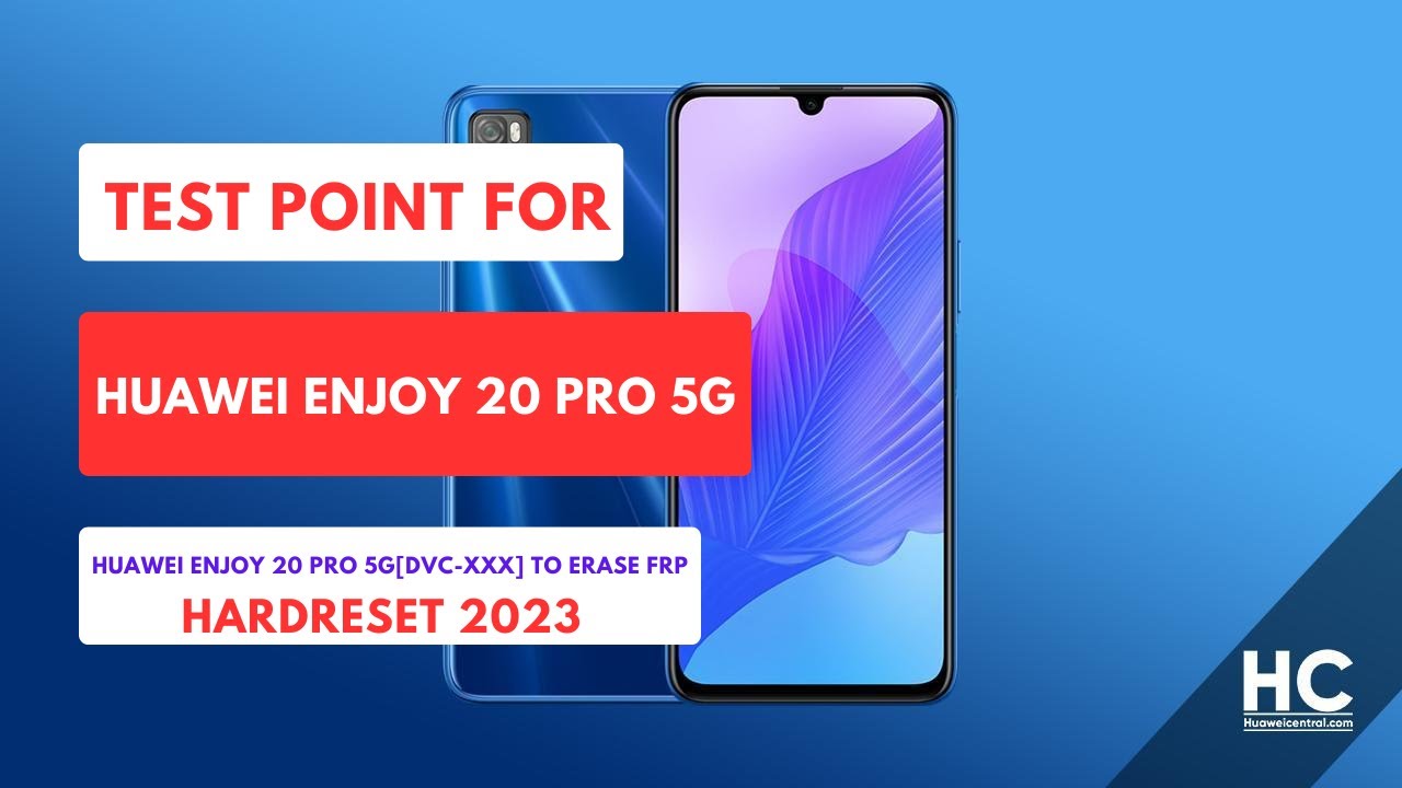 TEST POINT FOR HUAWEI ENJOY 20 PRO 5G|HUAWEI DVC-XXX|TO ERASE|REMOVE ...