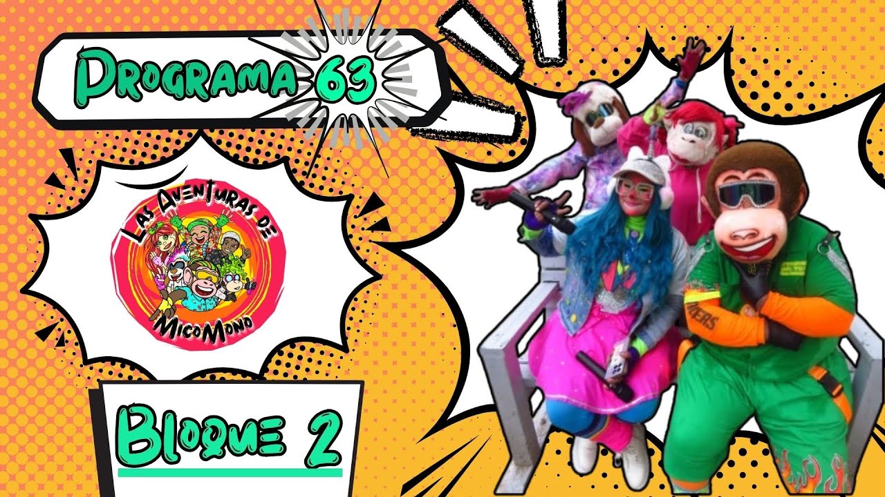 Programa 63 | Las Aventuras de MicoMono - Bloque 2/3 - YouTube
