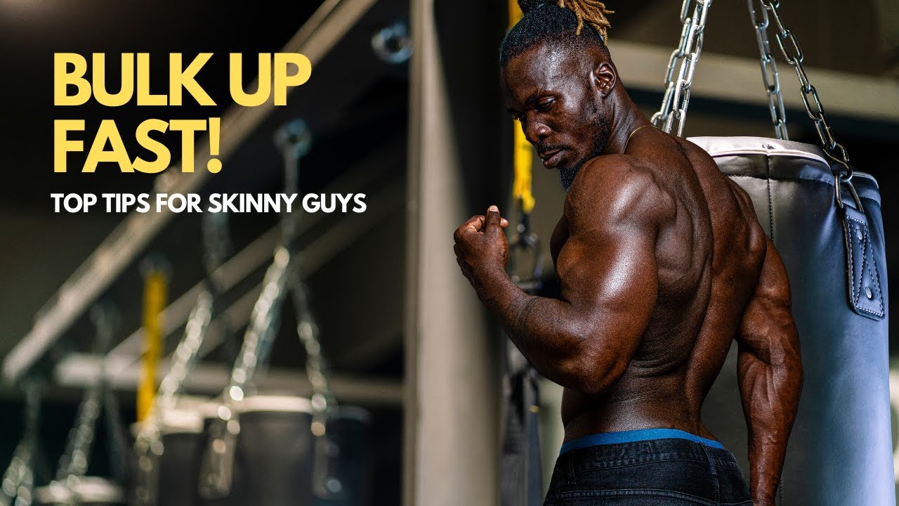 How to Bulk Up Fast: Top Tips for Skinny Guys! - YouTube