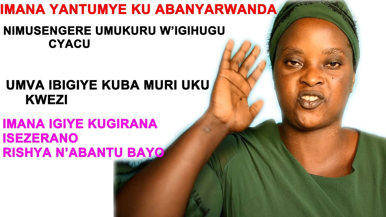 UBUHANUZI ahawe ku U Rwanda| Imana yantumye kubatangiye Guhunga ...