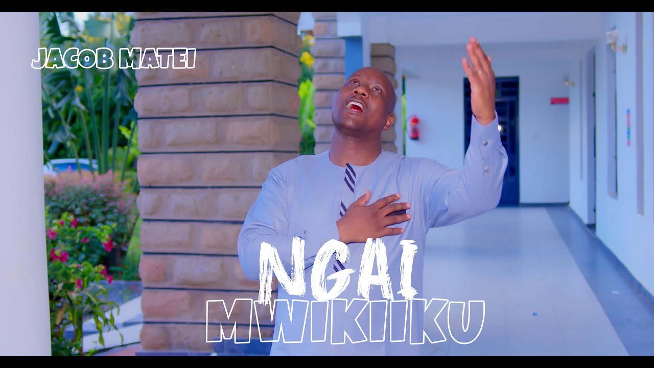 NGAI MWIKIIKU - JACOB MATEI(OFFICIAL 4K VIDEO) - YouTube