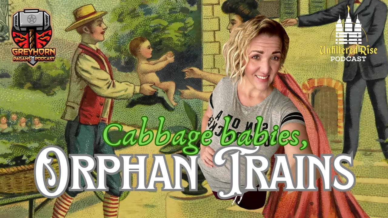 Orphan Trains, Cabbage Kids and Sideshow Babies w/ Heidi Luv ...