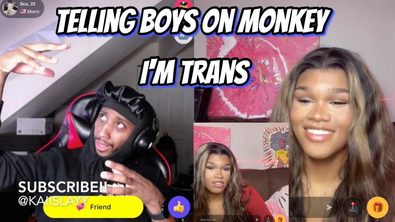 Telling Boys On Monkey I'm Trans l Part 1l @kaiislayy - YouTube