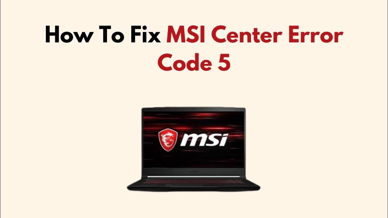 How To Fix MSI Center Error Code 5 - YouTube