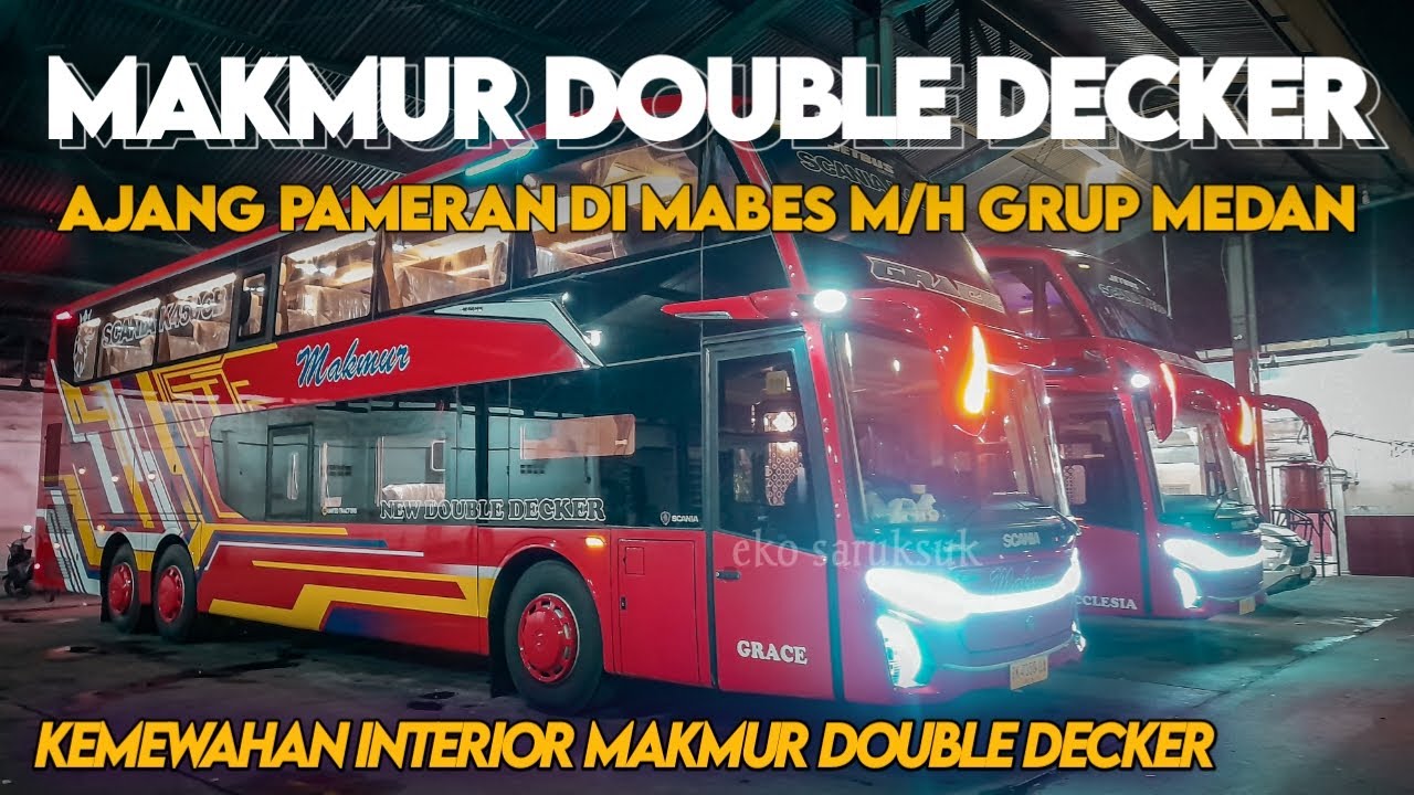 BUS MAKMUR DOUBLE DECKER JETBUS 5 SCANIA K450CB MEWAH INTERIOR SLEEPER ...