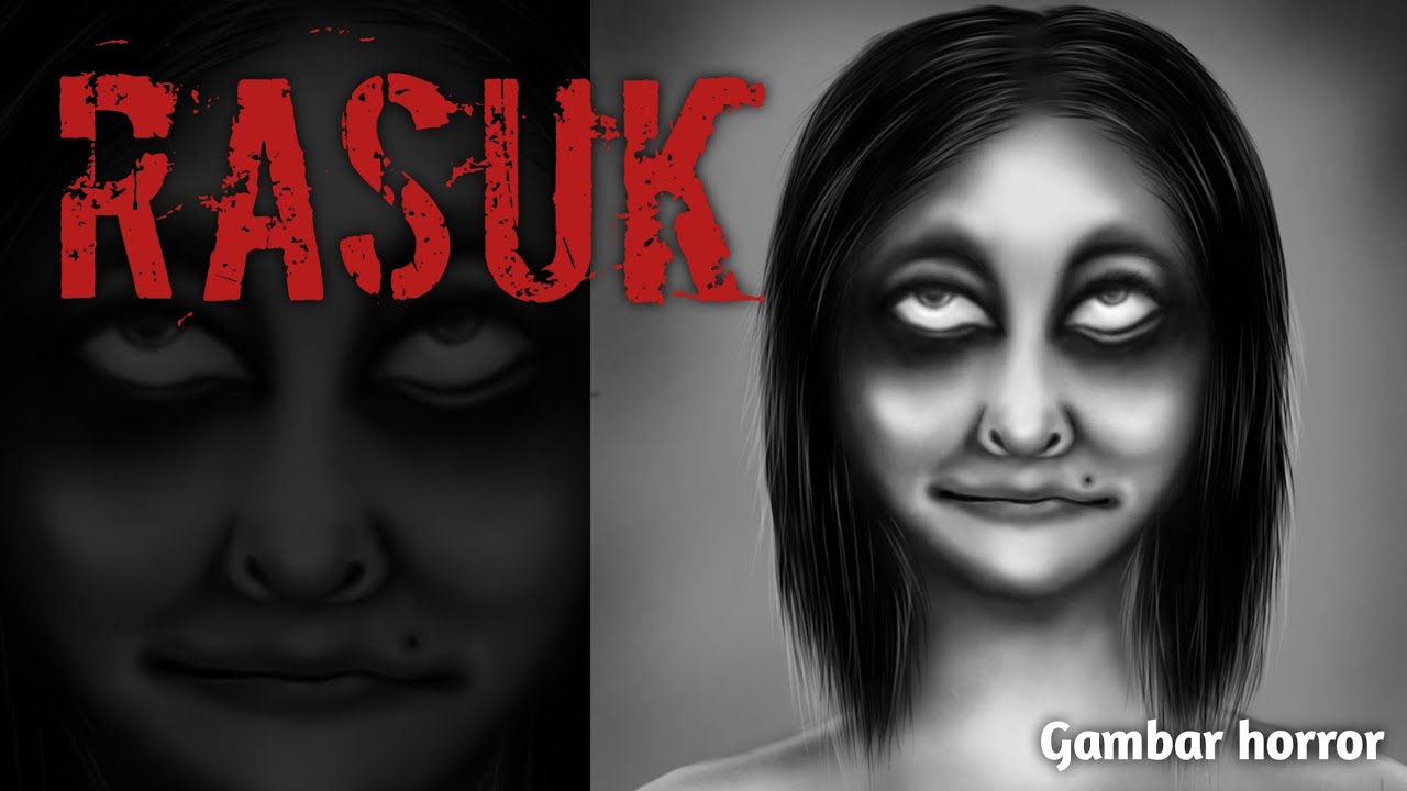 GAMBAR HORROR-RASUK‼ - YouTube