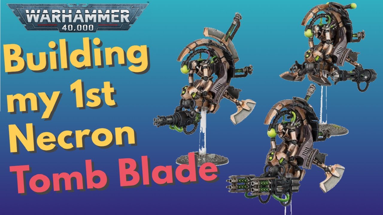 Building a Necron Tomb Blade: A Beginner's Journey | Warhammer 40k ...