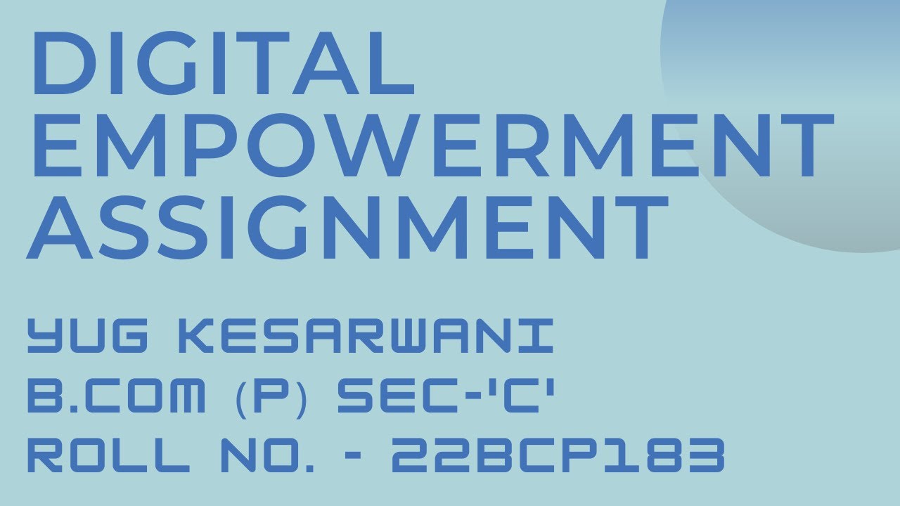 Digital empowerment assignment | YuG kesarwani | B COM (P) SECTION "C" - YouTube
