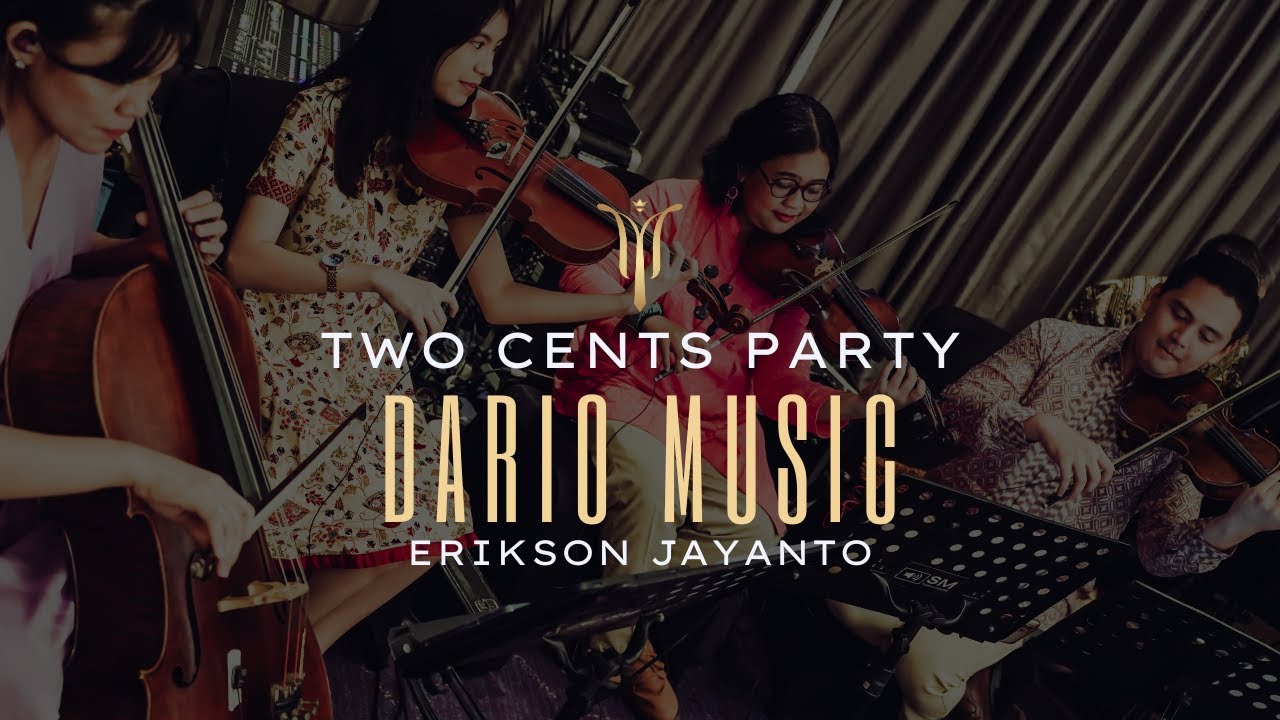 Two Cents Party - Erikson Jayanto (Strings Quartet - Mini Orchestra ...