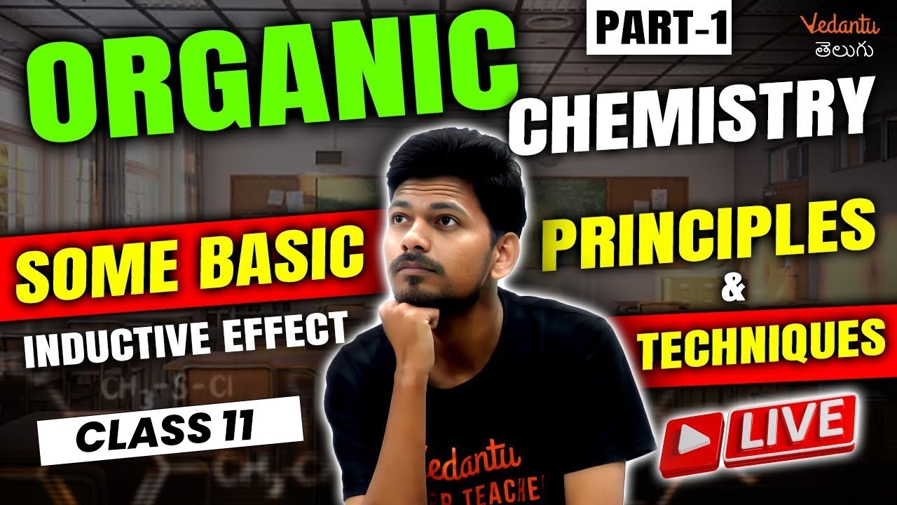 Organic Chemistry Class 11 Part 1 | Some Basic principles & Techniques | JEE 2024 | EAMCET 2024 ...
