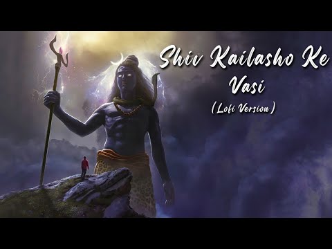 Shiv Kailasho Ke Vasi || Lofi Version || @lofitunes01 - YouTube