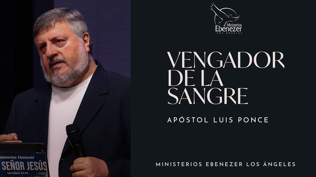 Vengador de la Sangre | Apostol Luis Ponce | Domingo 28 Agosto 2022 pm ...