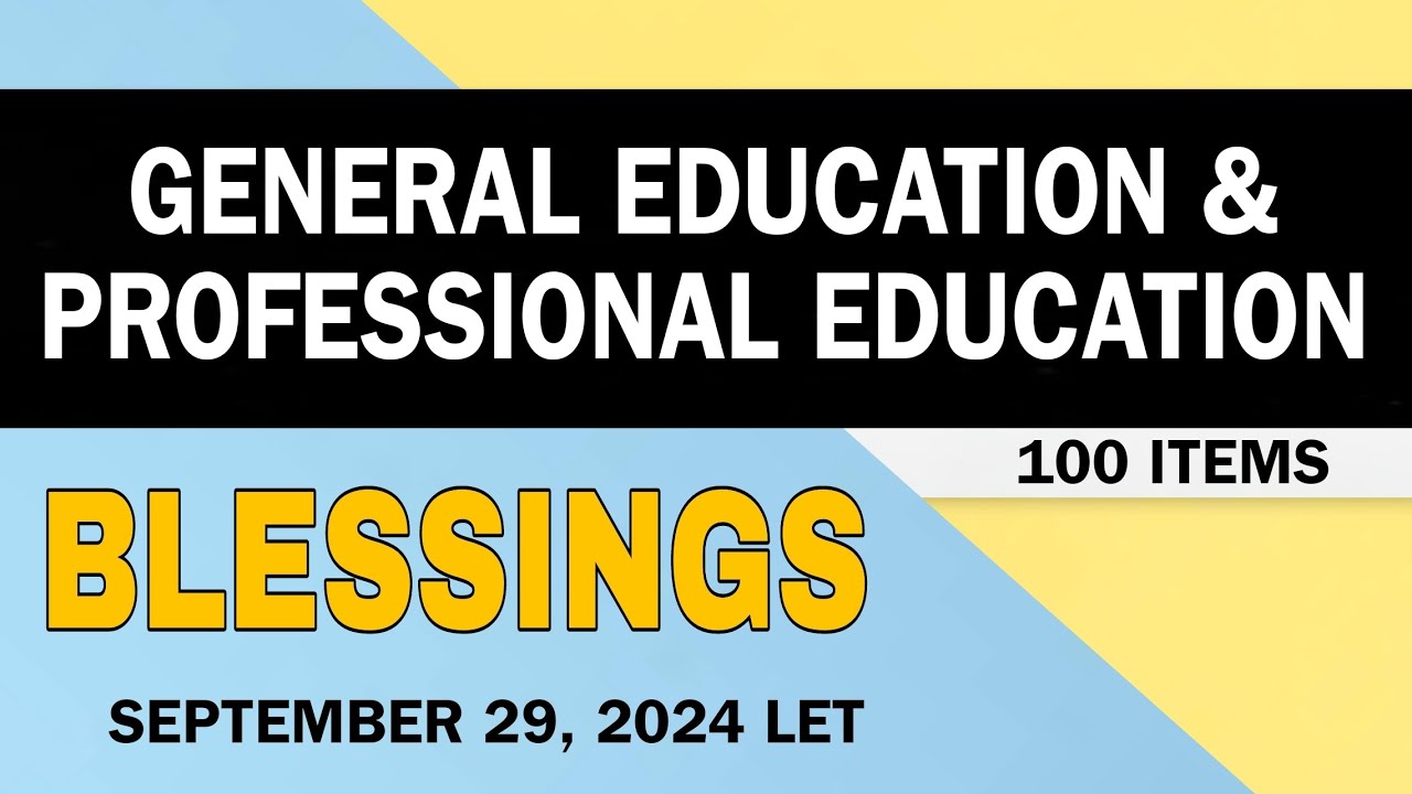 Gen Ed and Prof Ed | BLESSINGS | September 2024 LET - YouTube
